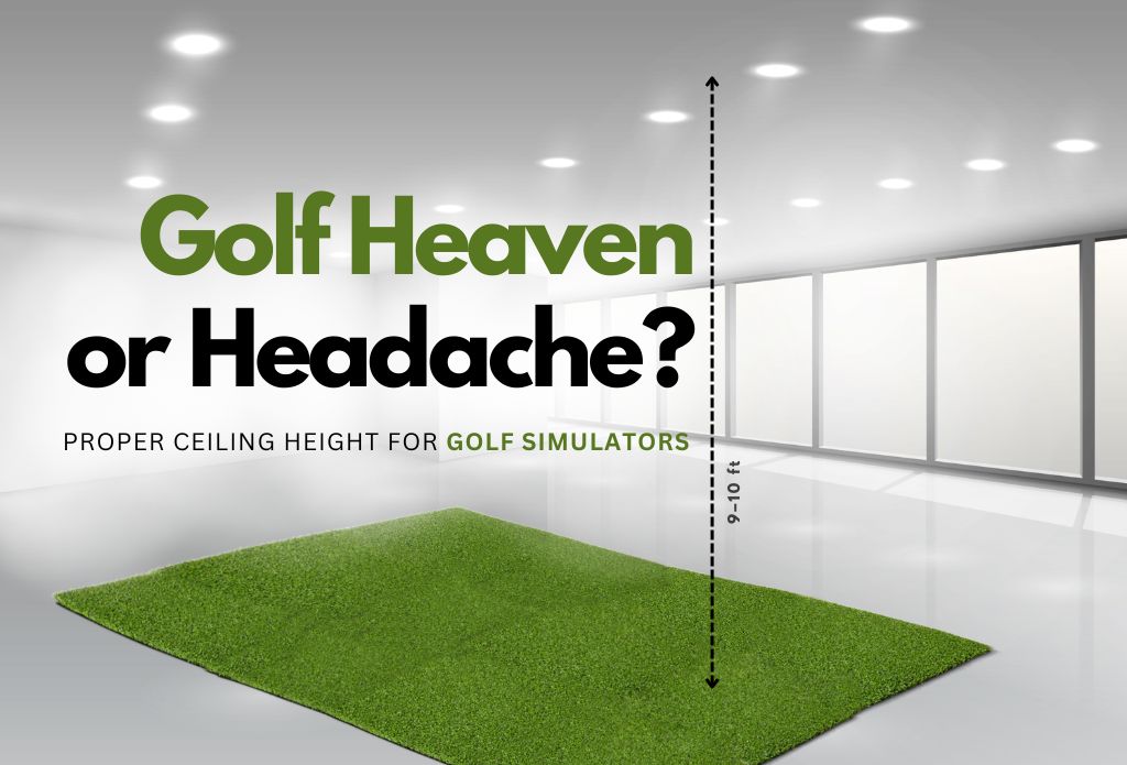 Golf Simulator Ceiling Height: How Tall Is Tall Enough? | Garage Golf